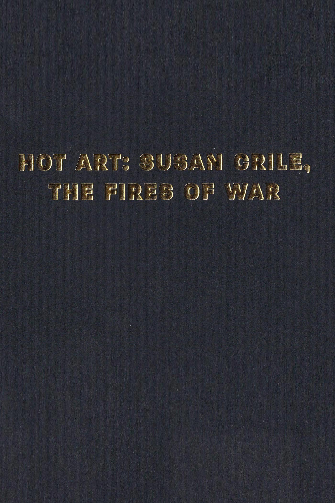Hot Art: Susan Crile The Fires of War | Susan Crile